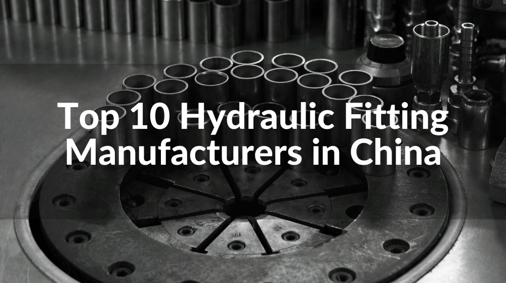 Top 10 China Hydraulic Fitting Manufacturers 2026 (Latest Updated ...